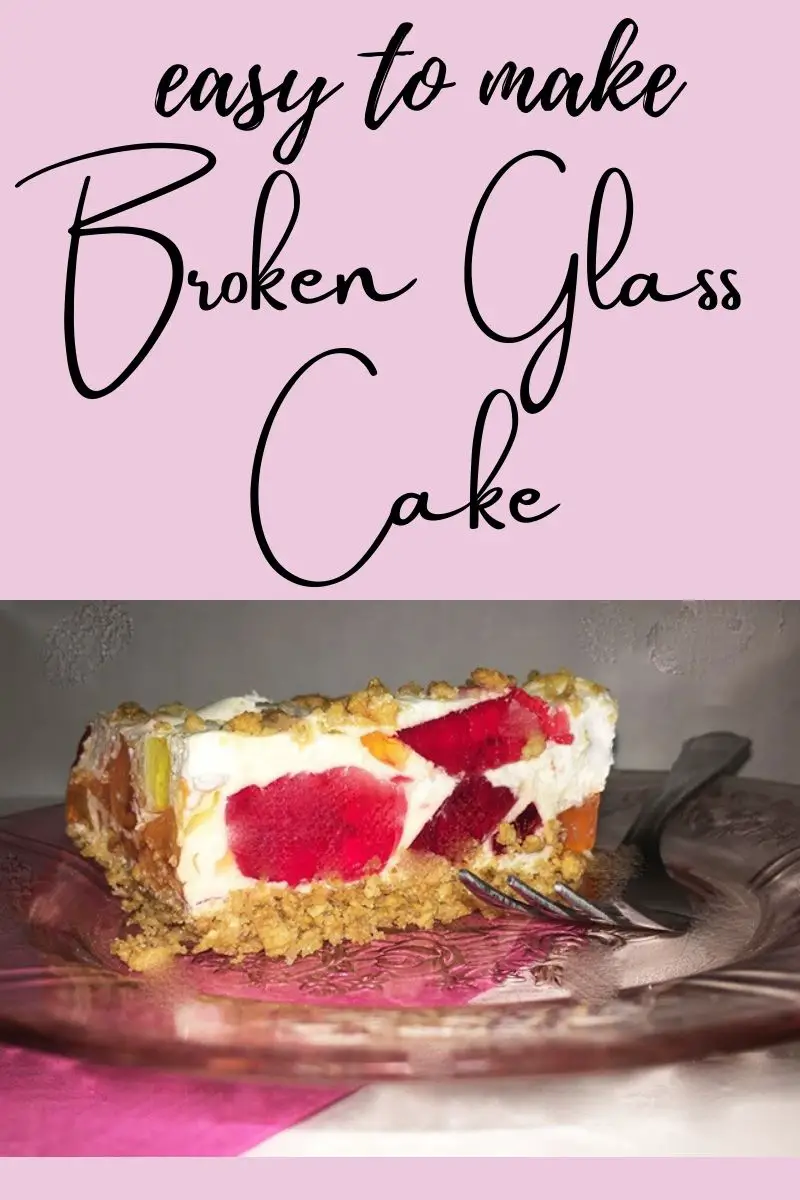 Easy to make Broken Glass Cake, low-calorie dessert recipe. - Baker ...