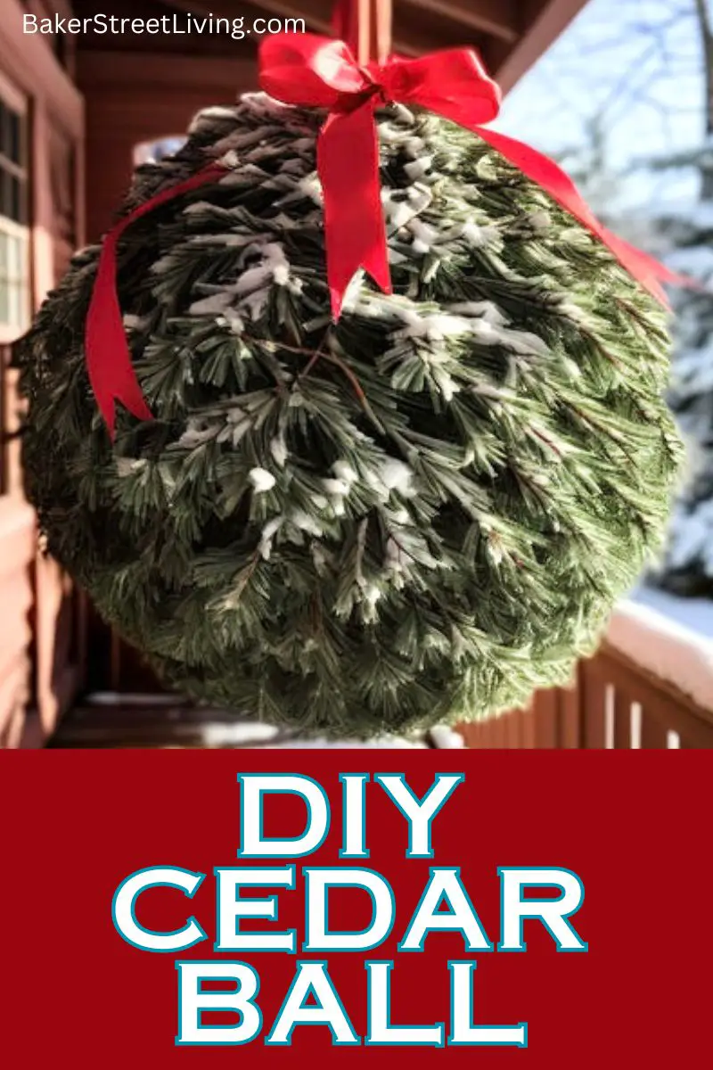 DIY Cedar Kissing Ball that is budget friendly. - Baker Street Living