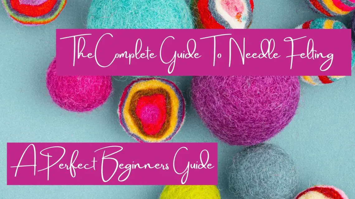 The Complete Guide-How to Needle Felt for Beginners. - Baker Street Living