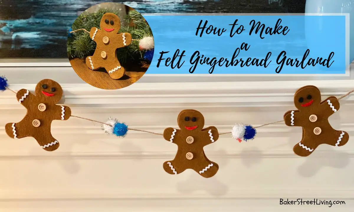 How to make a Felt Gingerbread Garland - Baker Street Living