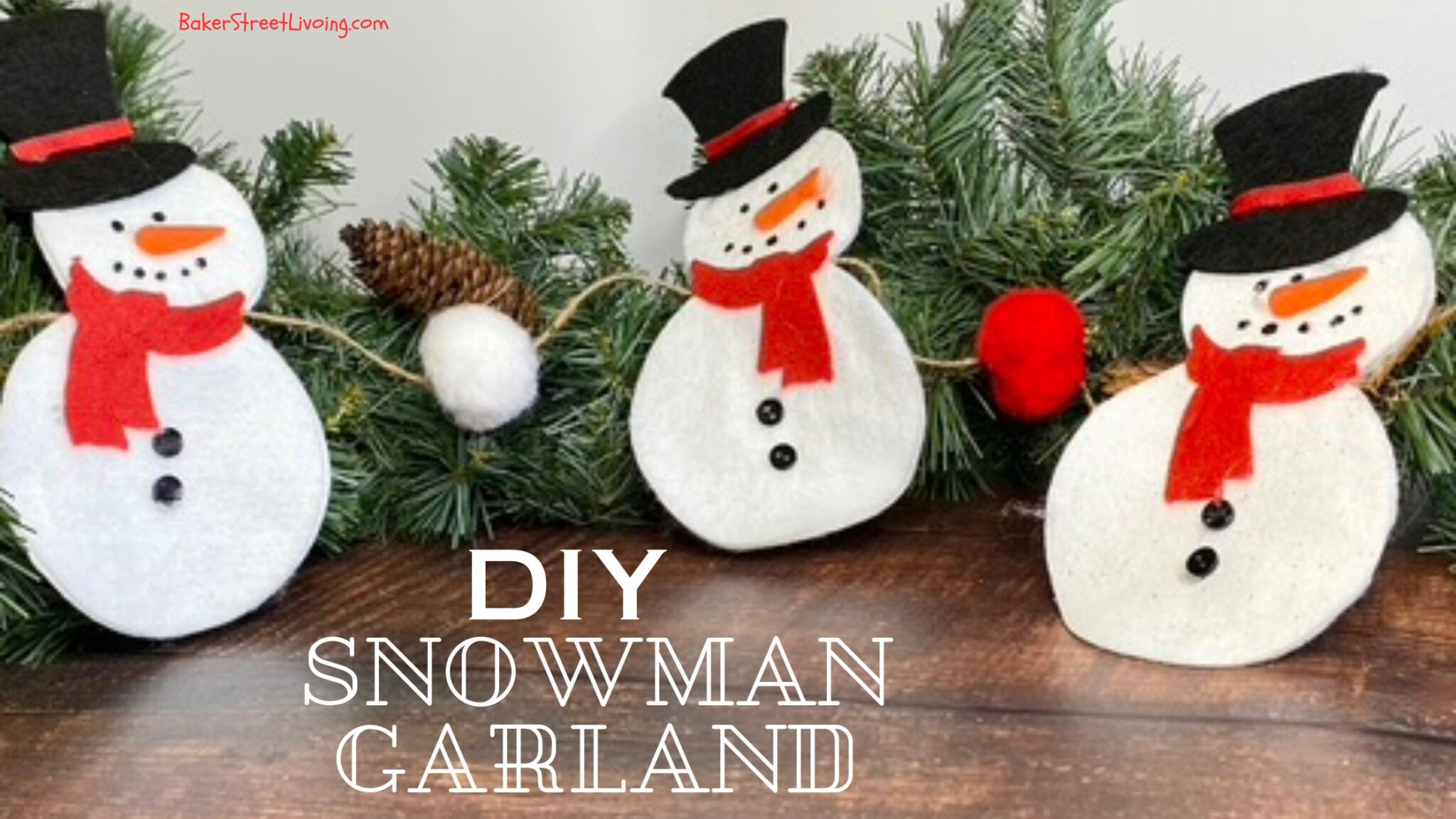 Easy DIY Felt Snowman Garland (Free Pattern) - Baker Street Living
