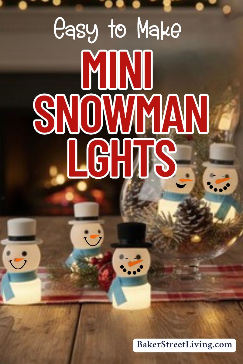 Easy to Make Mini Light Up Snowman - Baker Street Living