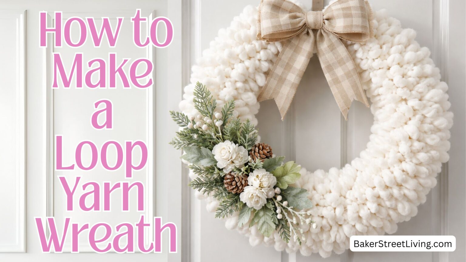 How to Make a Loop Yarn Wreath. - Baker Street Living